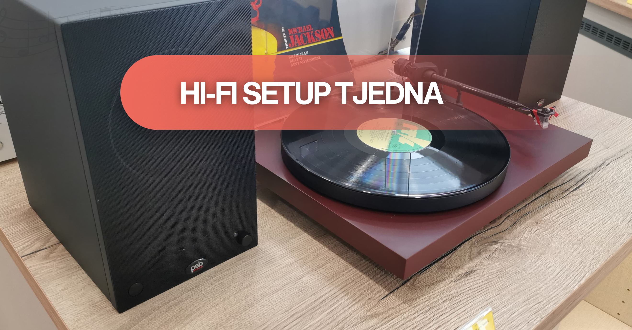 HI-FI SETUP TJEDNA: Pro-Ject, PSB - 1200 EUR | Ronis